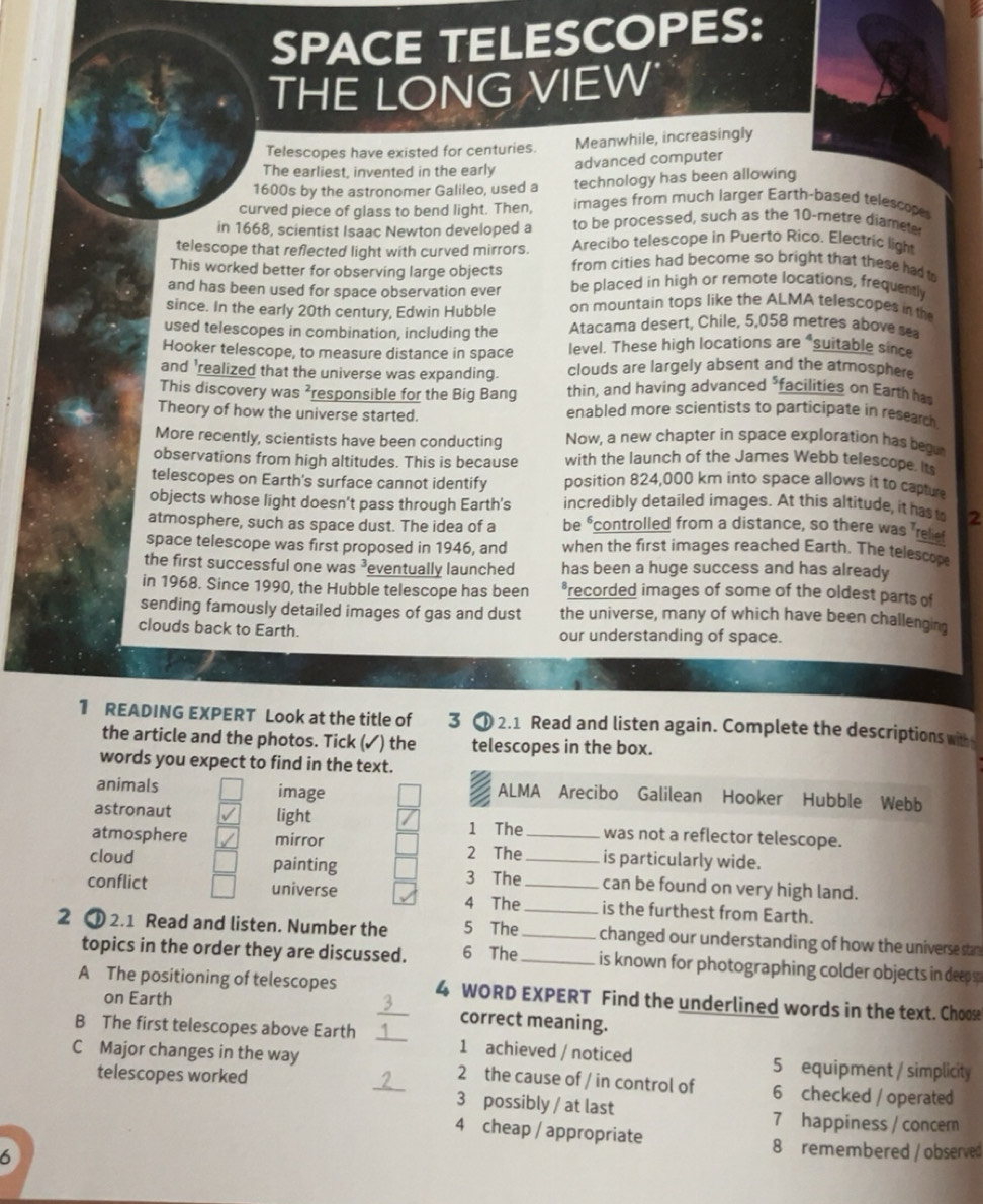 Resuelto:SPACE TELESCOPES: THE LONG VIEW Telescopes have existed for ...