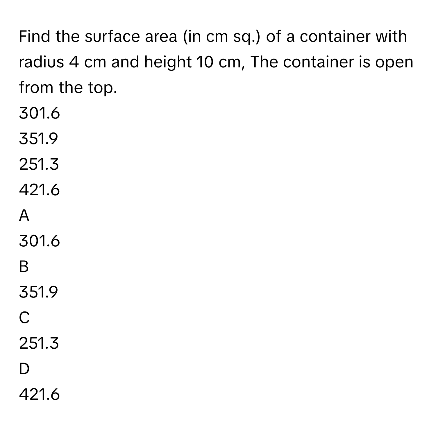 Solved: Find the surface area (in cm sq.) of a container with radius 4 ...