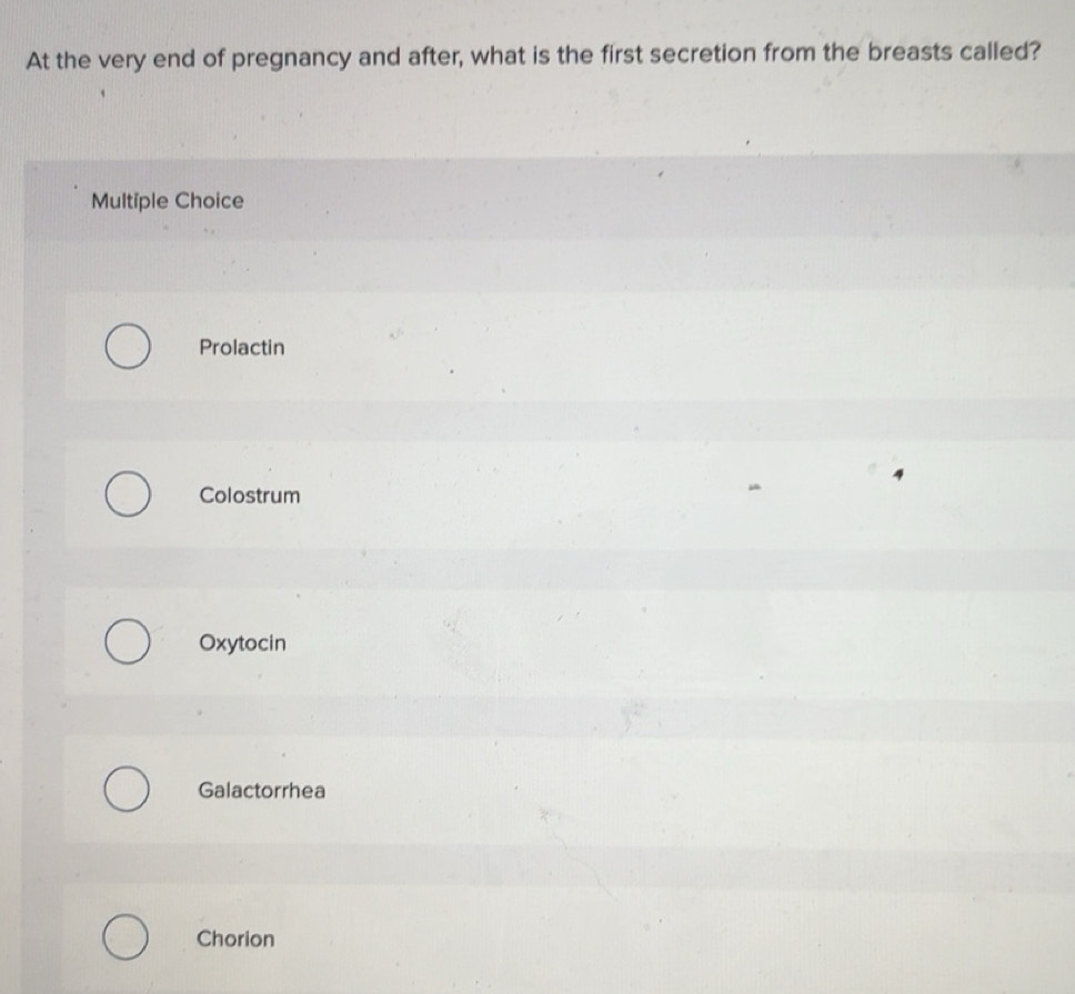 Solved: At the very end of pregnancy and after, what is the first ...