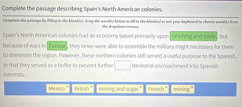 Solved: Complete the passage describing Spain’s North American colonies ...