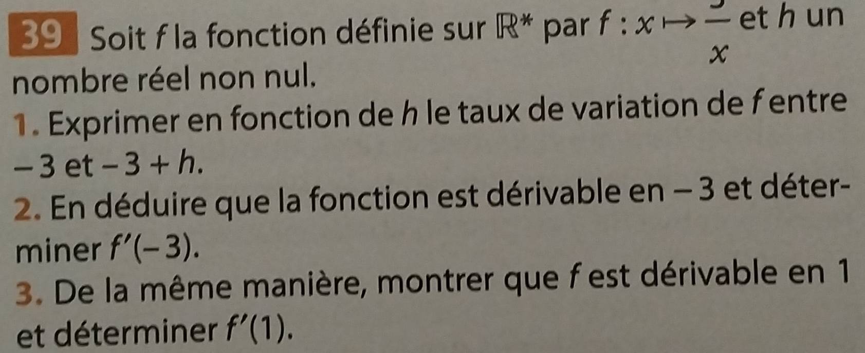 Résolu :39: Soit f la fonction définie sur R^* par f:xto J/x et h un ...