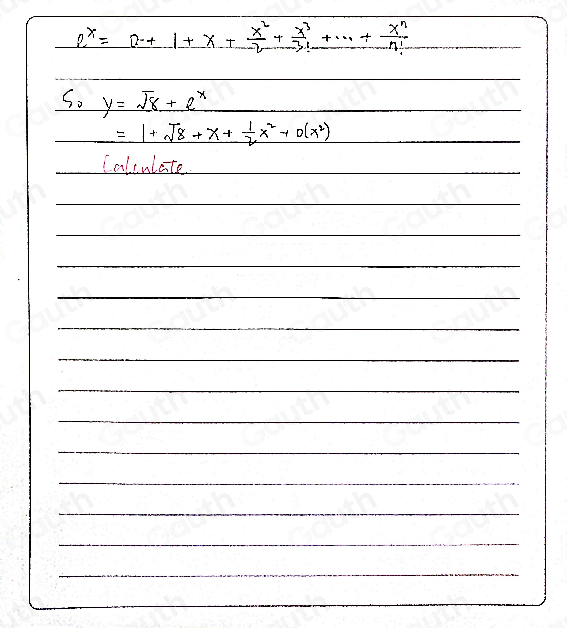 Solved: y=sqrt(8)+e^x, x∈ R Find the series expansion for y in ...