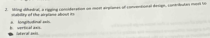 Solved: Wing dihedral, a rigging consideration on most airplanes of ...