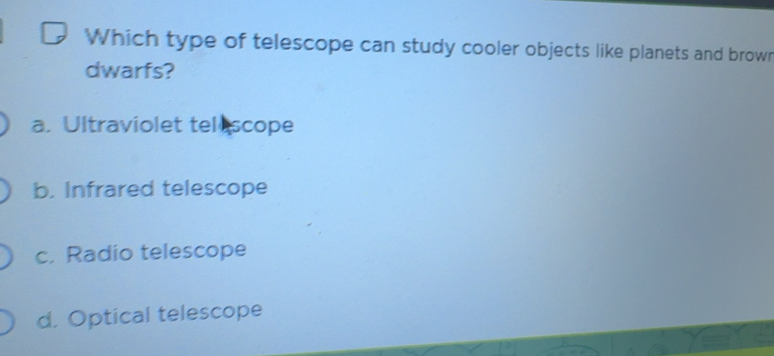 Solved: Which type of telescope can study cooler objects like planets ...