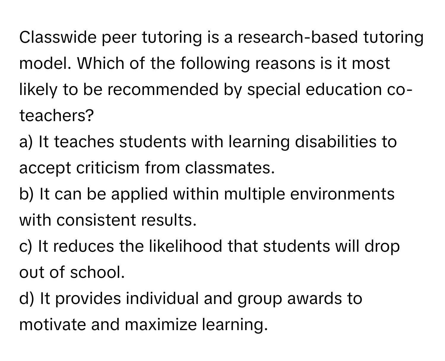 Solved: Classwide peer tutoring is a research-based tutoring model ...