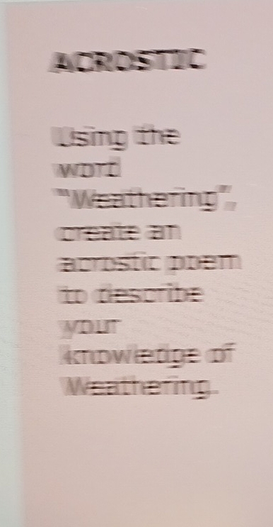 Solved: ACROSTIC Using the WDTD "Weathering', create an acrostic poem ...