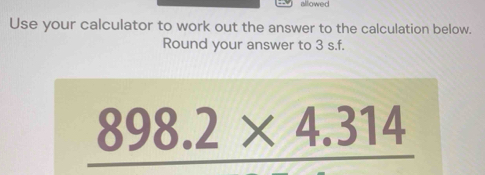 Solved: Use your calculator to work out the answer to the calculation ...