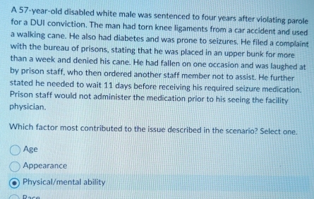 Solved: A 57-year-old disabled white male was sentenced to four years ...