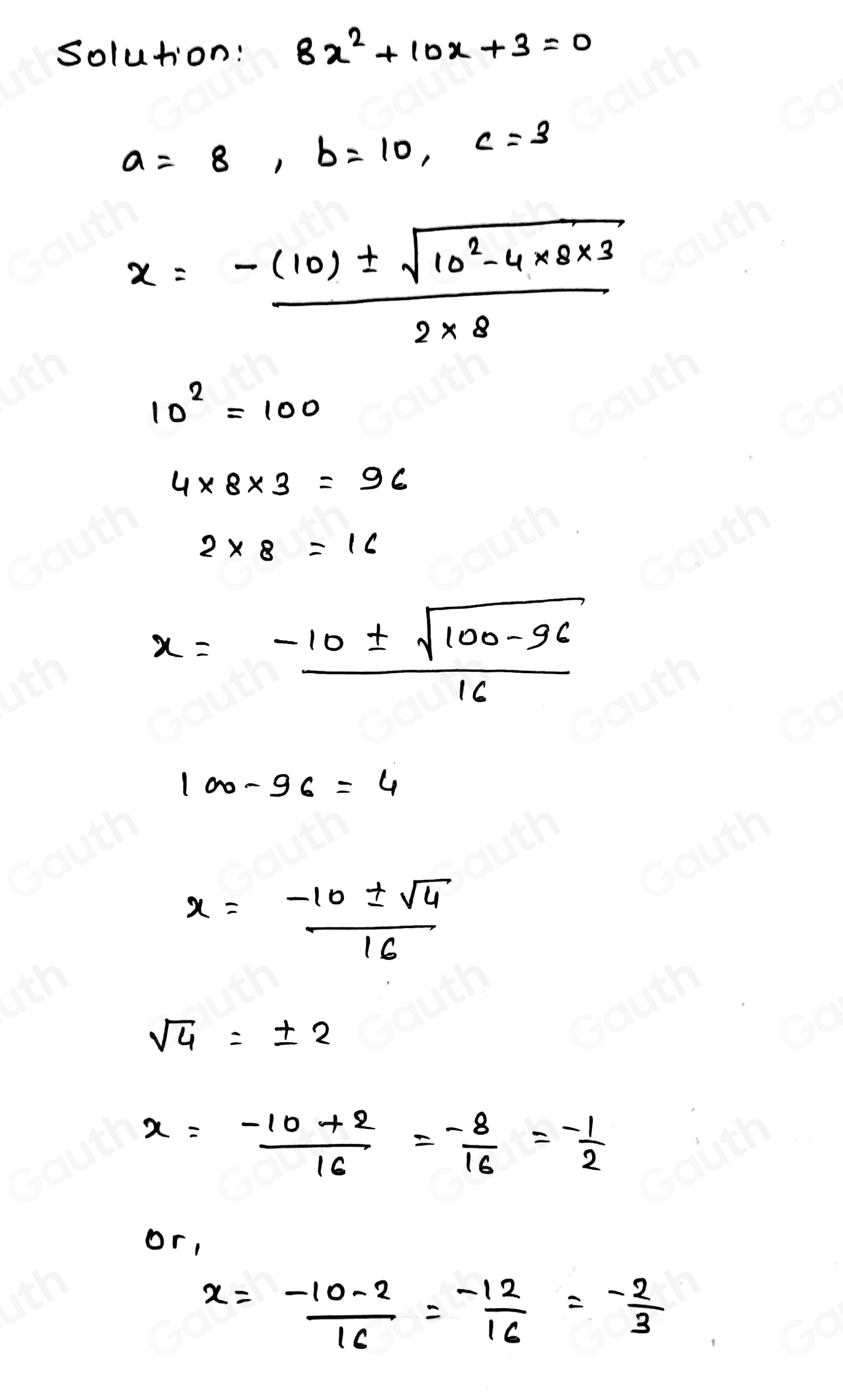 Solved: Solve 8x^2+10x+3=0 using the quadratic foomula Solution First ...