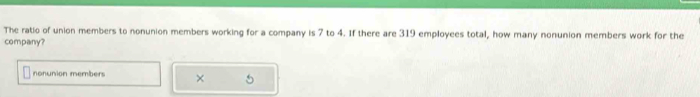 Solved: The ratio of union members to nonunion members working for a ...