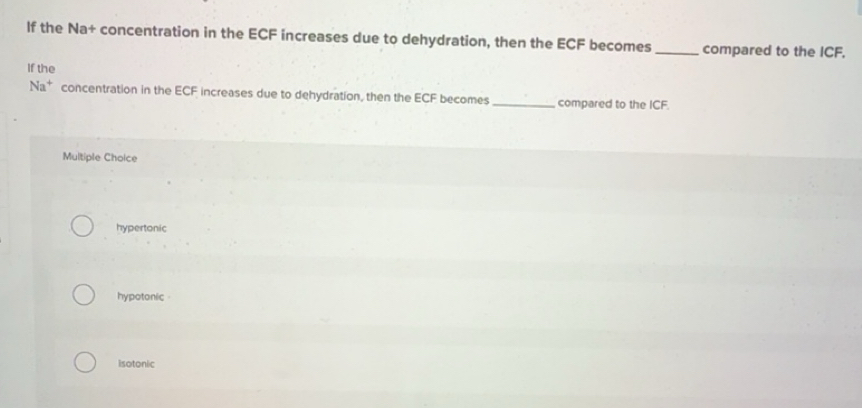 Solved: If the Na+ concentration in the ECF increases due to ...