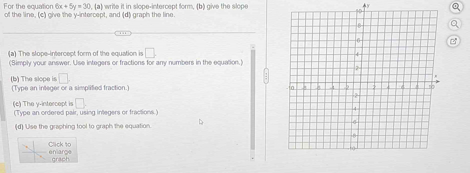 Solved: For the equation 6x+5y=30 , (a) write it in slope-intercept ...