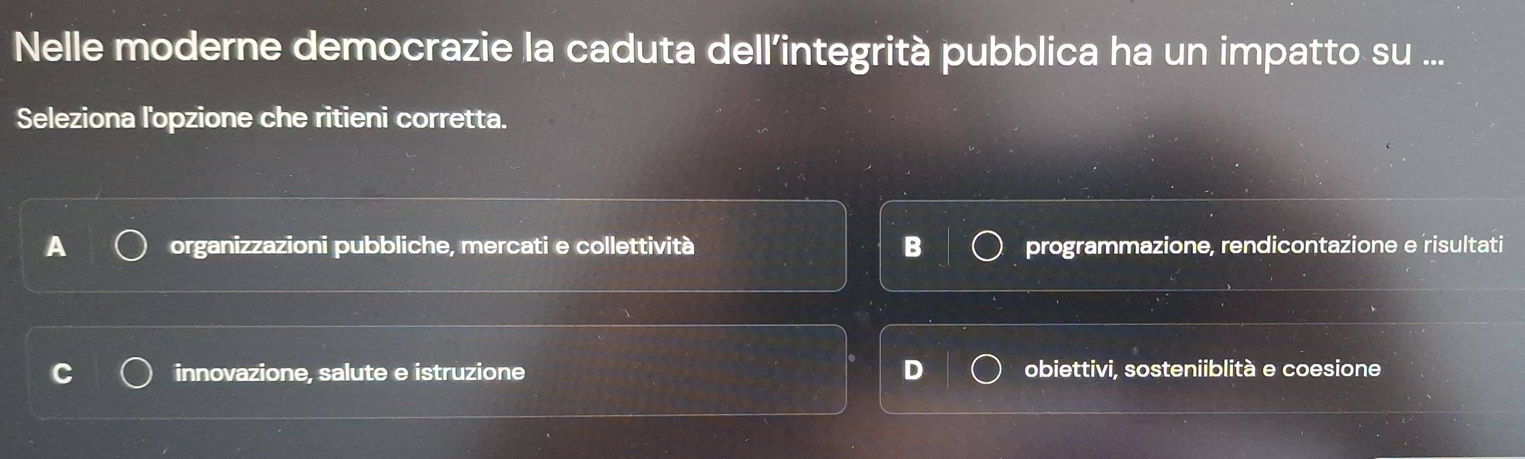 Risolto:Nelle moderne democrazie la caduta dell’integrità pubblica ha ...