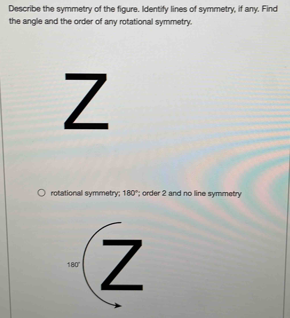 Describe the symmetry of the figure. Identify lines of symmetry, if any ...