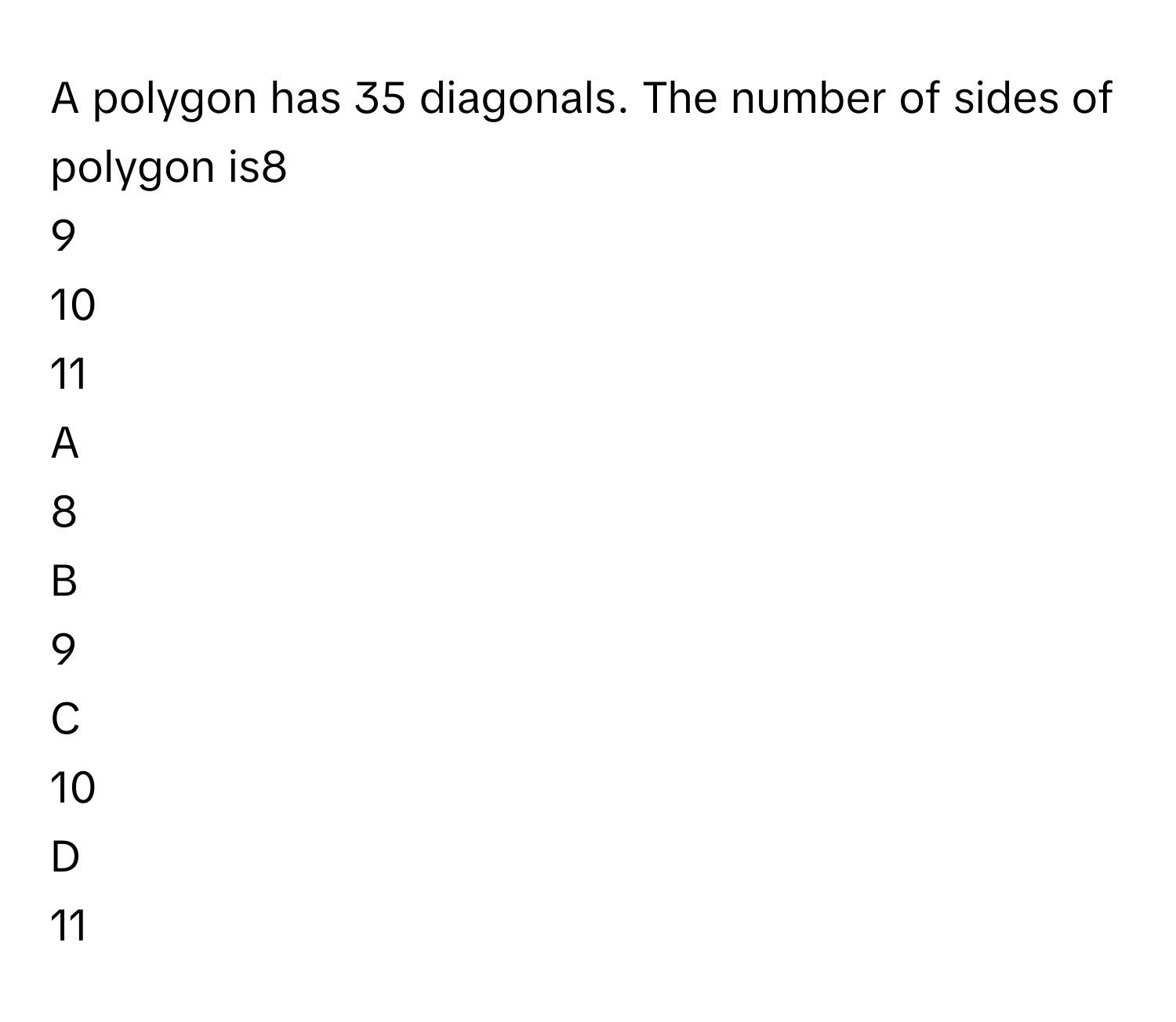 Solved: A polygon has 35 diagonals. The number of sides of polygon is8 9 10 11 [Math]