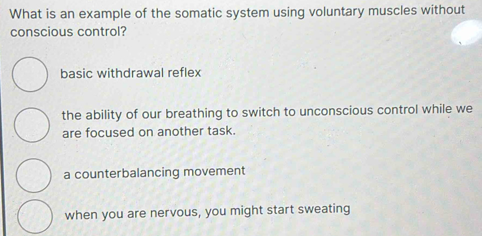 Solved: What is an example of the somatic system using voluntary ...