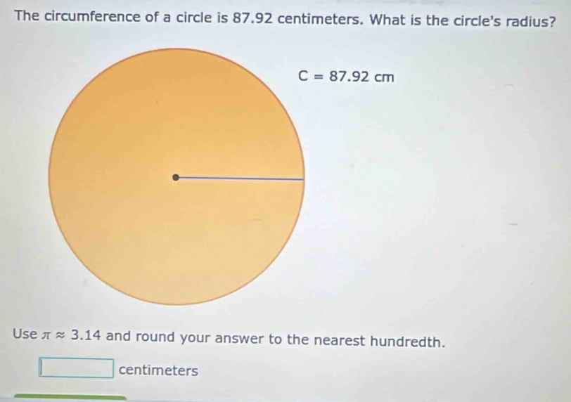 Solved: The circumference of a circle is 87.92 centimeters. What is the ...
