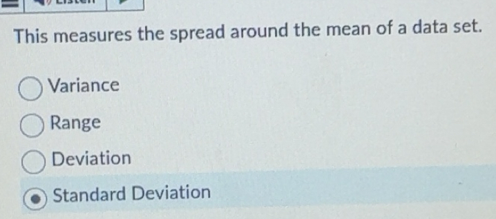 Solved: This measures the spread around the mean of a data set ...