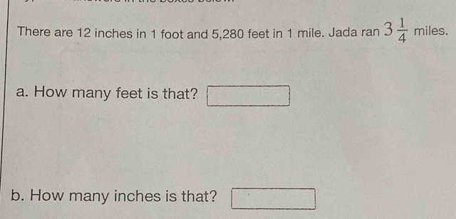 Solved: There are 12 inches in 1 foot and 5,280 feet in 1 mile. Jada ...