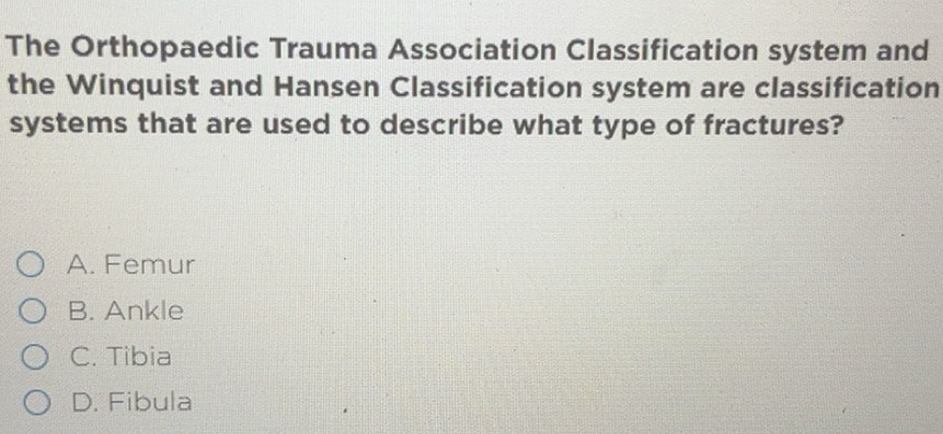 Solved: The Orthopaedic Trauma Association Classification system and ...