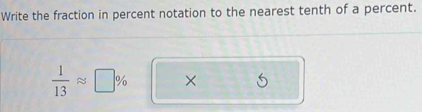 Solved: Write the fraction in percent notation to the nearest tenth of ...