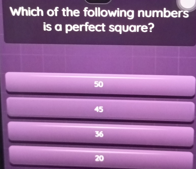 Solved: Which of the following numbers is a perfect square? 50 45 36 20 ...