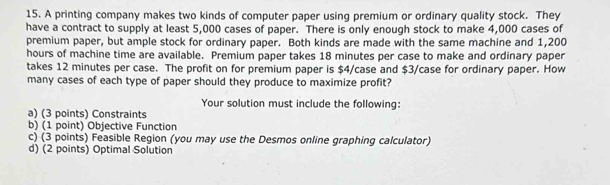 Solved: A printing company makes two kinds of computer paper using ...