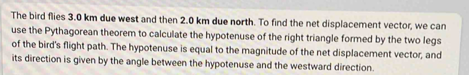 Solved: The bird flies 3.0 km due west and then 2.0 km due north. To ...