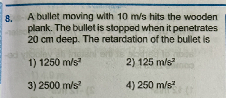 Solved: A bullet moving with 10 m/s hits the wooden plank. The bullet ...