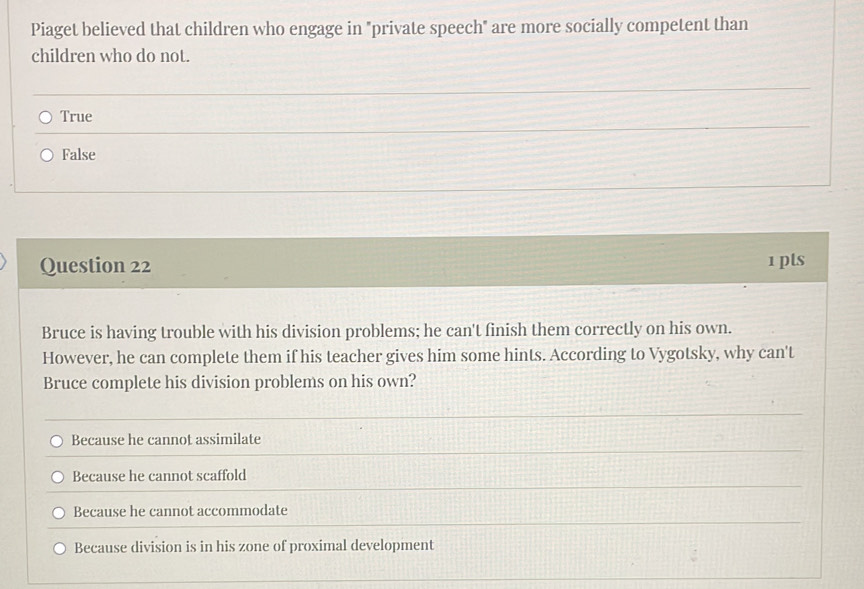 Solved: Piaget believed that children who engage in "private speech ...