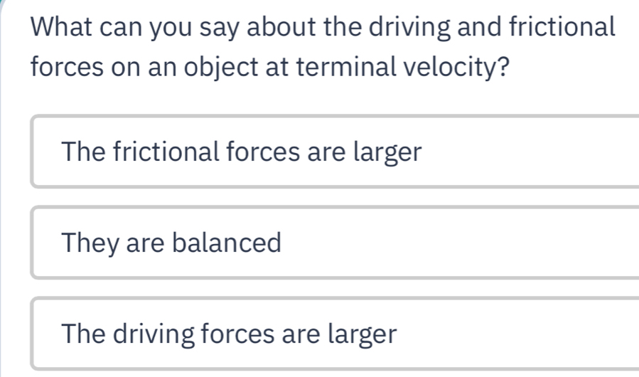 Solved: What can you say about the driving and frictional forces on an ...