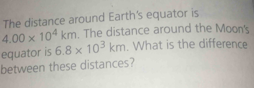 The distance around Earth’s equator is 4.00* 10^4km. The distance ...