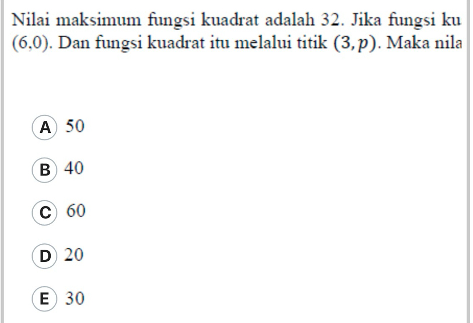 Telah dijawab:Nilai maksimum fungsi kuadrat adalah 32. Jika fungsi ku ...