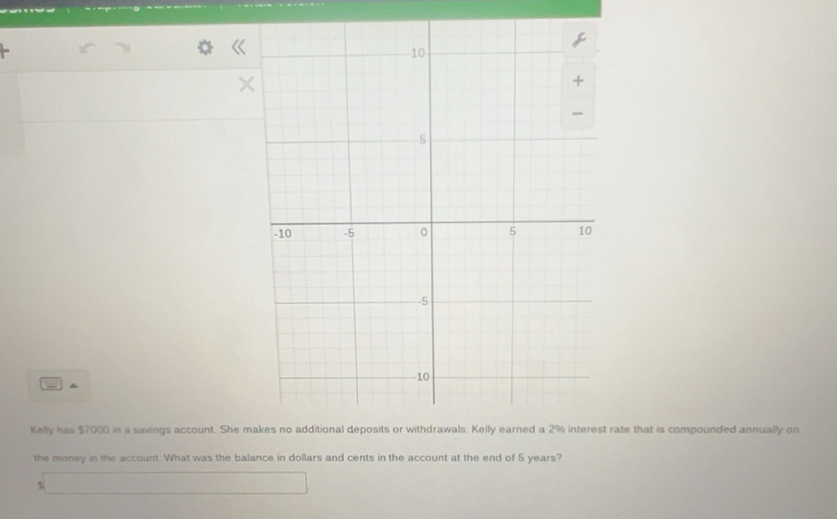 Solved: Kelly has $7000 in a savings account. She m rate that is ...