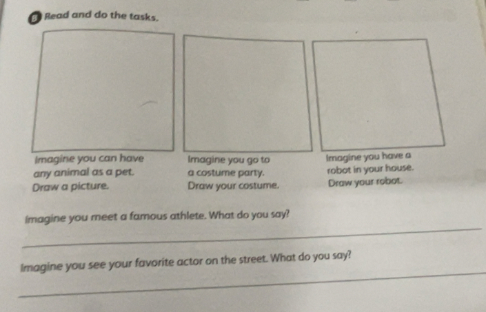 Giải quyết:Read and do the tasks. Imagine you can have Imagine you go ...