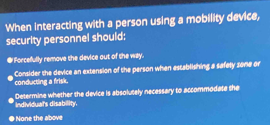 Solved: When interacting with a person using a mobility device ...