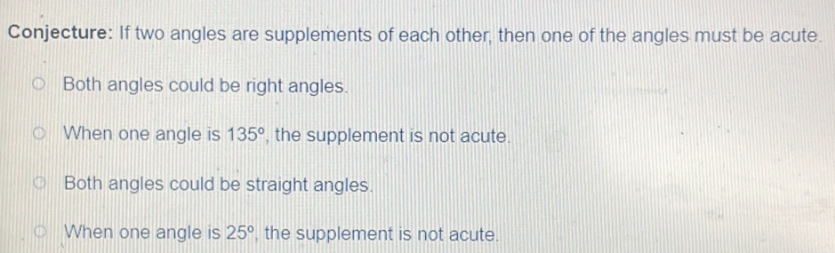 Solved: Conjecture: If two angles are supplements of each other, then ...