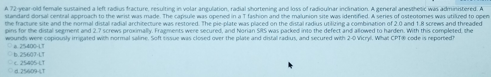 Solved: A 72-year-old female sustained a left radius fracture ...