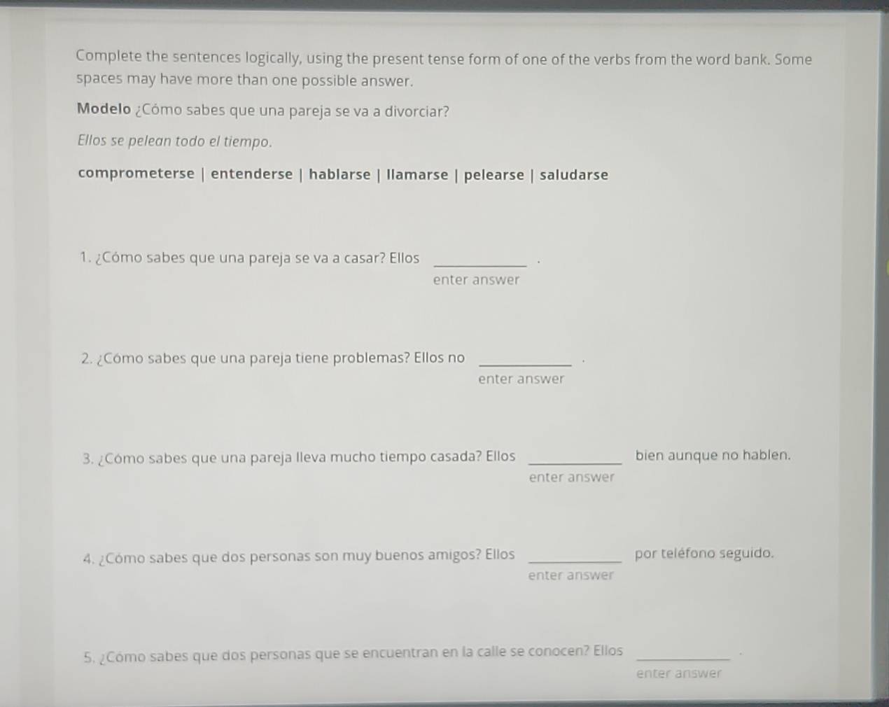 Solved: Complete the sentences logically, using the present tense form ...