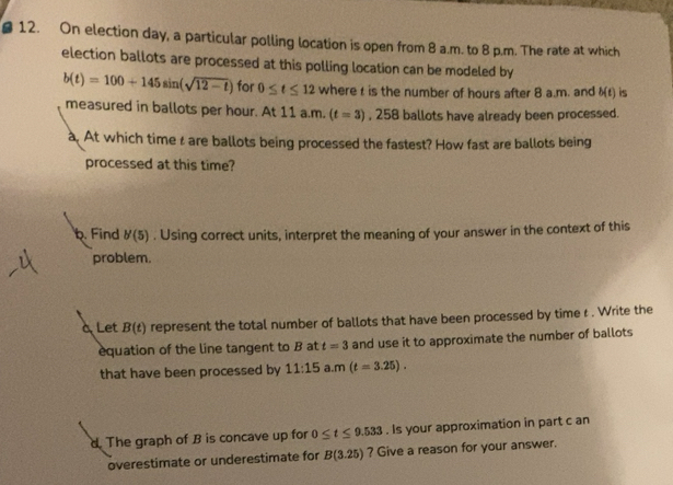 Solved: On election day, a particular polling location is open from 8 a ...