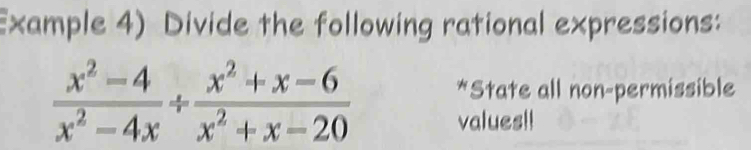 Solved: Example 4) Divide the following rational expressions: *State ...