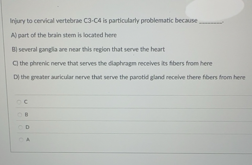 Solved: Injury to cervical vertebrae C3-C4 is particularly problematic ...
