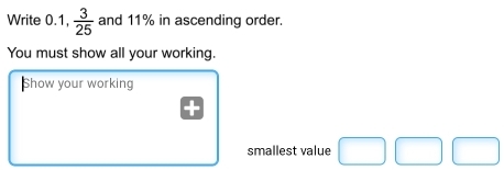 Solved: Write 0.1, 3/25 and 11% in ascending order. You must show all ...