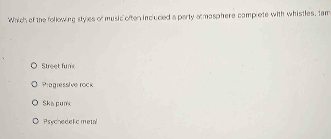 Solved: Which of the following styles of music often included a party ...