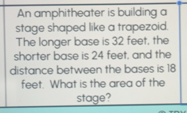 Solved: An amphitheater is building a stage shaped like a trapezoid ...