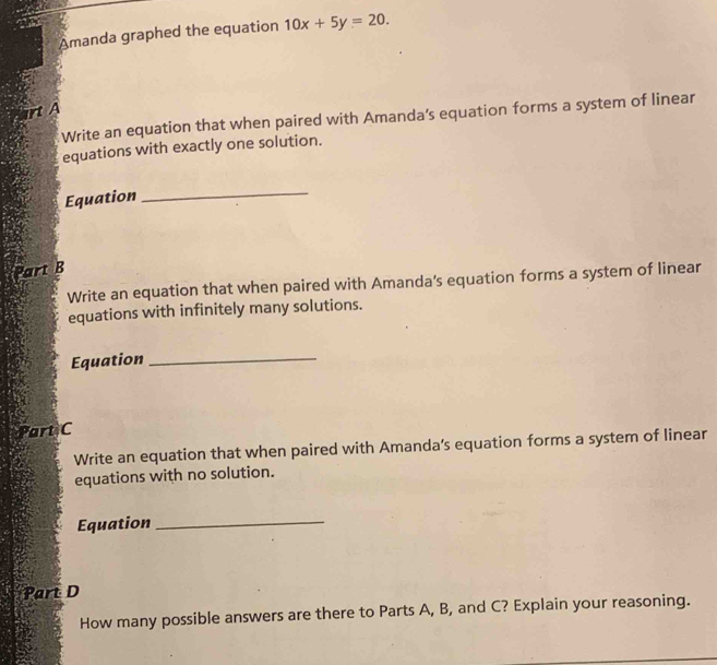 Solved: Amanda graphed the equation 10x+5y=20. irt A Write an equation ...