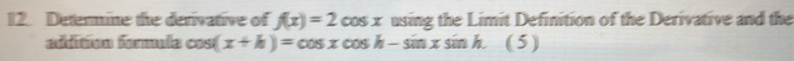 Solved: Determine the derivative of f(x)=2cos x using the Limit ...