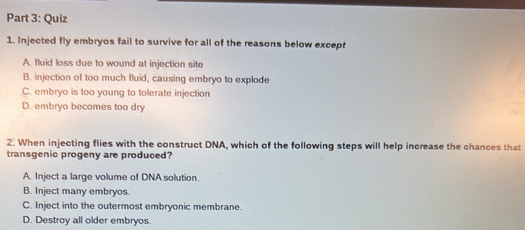 Solved: Injected fly embryos fail to survive for all of the reasons below except A. fluid loss ...