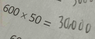 Solved: 600* 50= [Math]