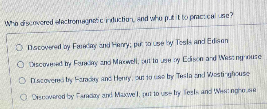 Solved: Who discovered electromagnetic induction, and who put it to ...
